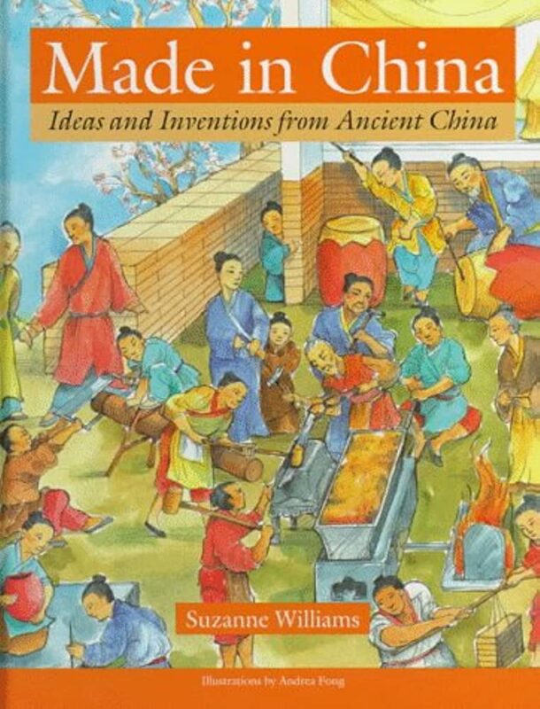 Made in China: Ideas and Inventions from Ancient China - Association ...