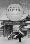 A History of East Asia: From the Origins of Civilization to the Twenty ...