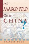 Debunking the Myth: Did Marco Polo Go to China? - Association for Asian ...